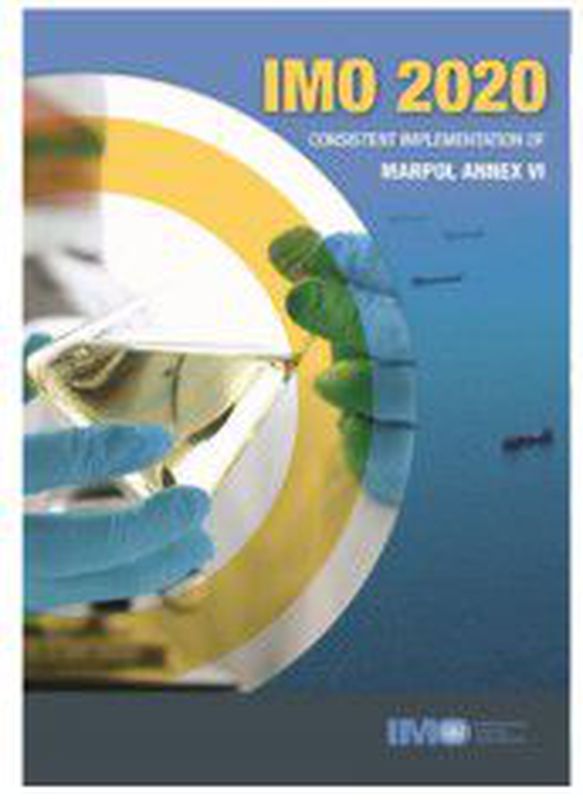 IMO 2020 Consistent Implementation of MARPOL ANNEX VI, 2019 Ed (I666E)