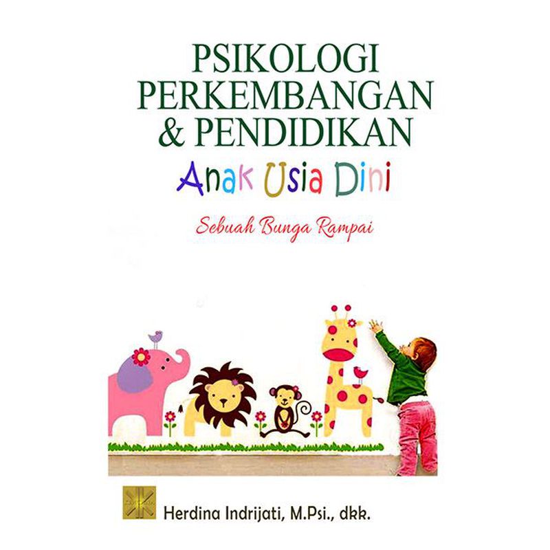Psikologi Perkembangan & Pendidikan Anak Usia Dini Sebuah Bunga Rampai