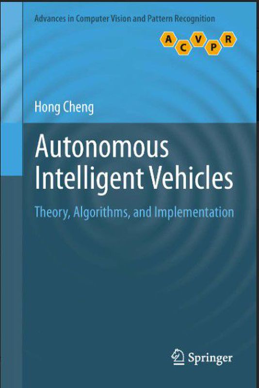 Autonomous Intelligent Vehicles - Theory, Algorithms, and Implementation
