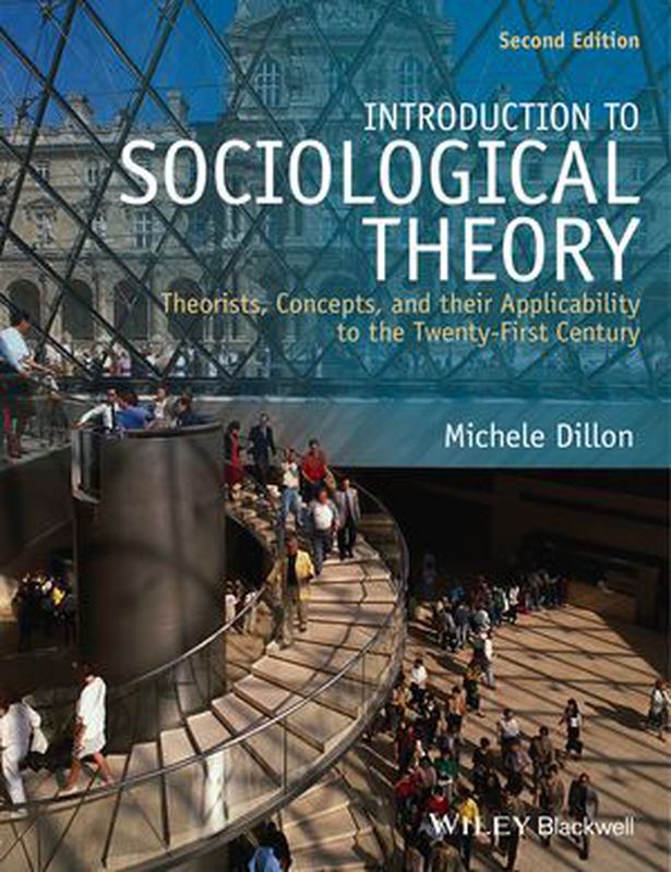 Introduction to Sociological Theory: Theorists, Concepts, and Their ...