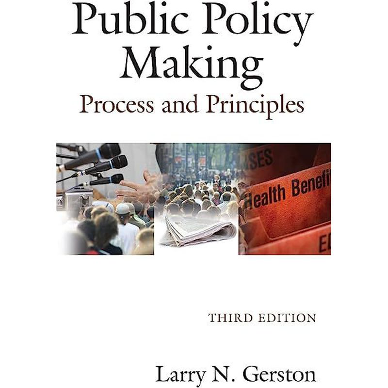 Public Policy Making: Process and Principles