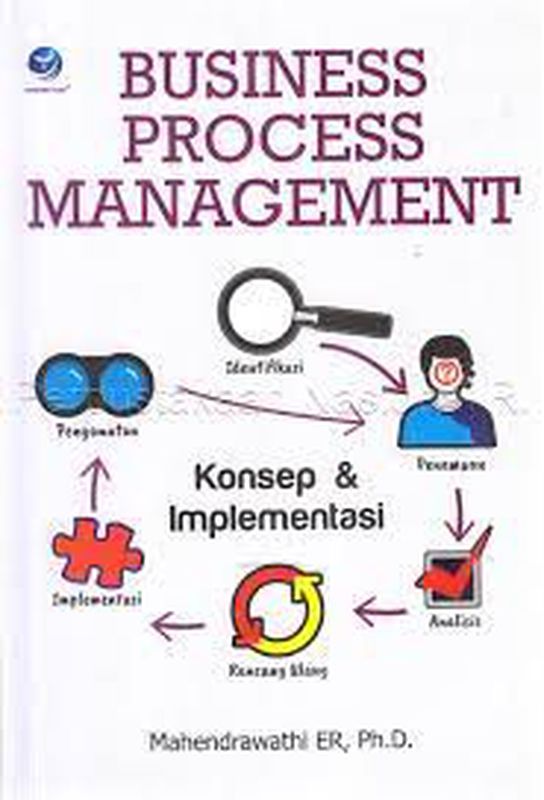 BUSINESS PROCESS MANAGEMENT KONSEP DAN IMPLEMENTASI