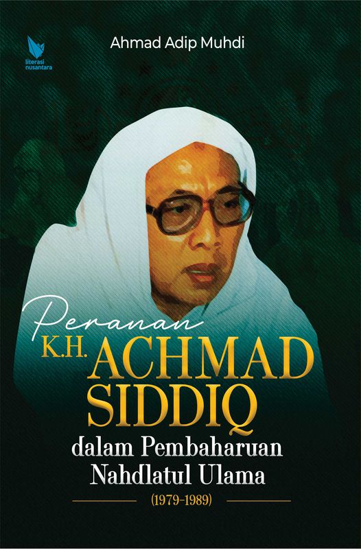 Peranan K.H. Achmad Siddiq Dalam Pembaharuan Nahdlatul Ulama (1979—1989)