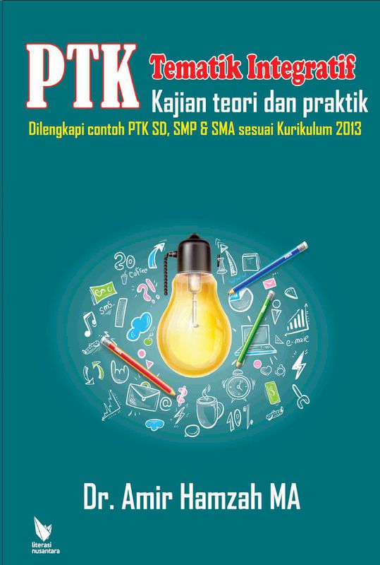 PTK Tematik Integratif Kajian Teori dan Praktik Dilengkapi Contoh PTK ...