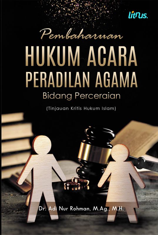 Pembaharuan Hukum Acara Peradilan Agama Bidang Perceraian - Tinjauan Kritis Hukum Islam