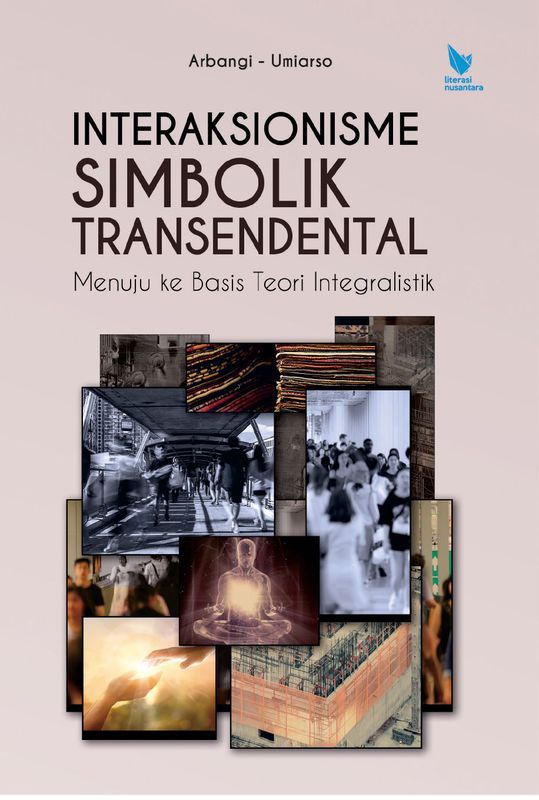 Interaksionisme Simbolik Transendental Menuju ke Basis Teori Integralistik