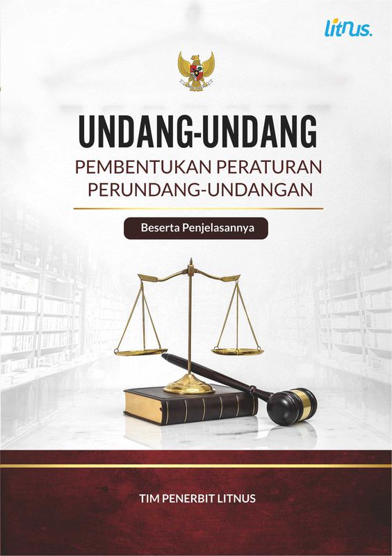 Undang Undang Pembentukan Peraturan Perundang-Undangan Beserta Penjelasannya