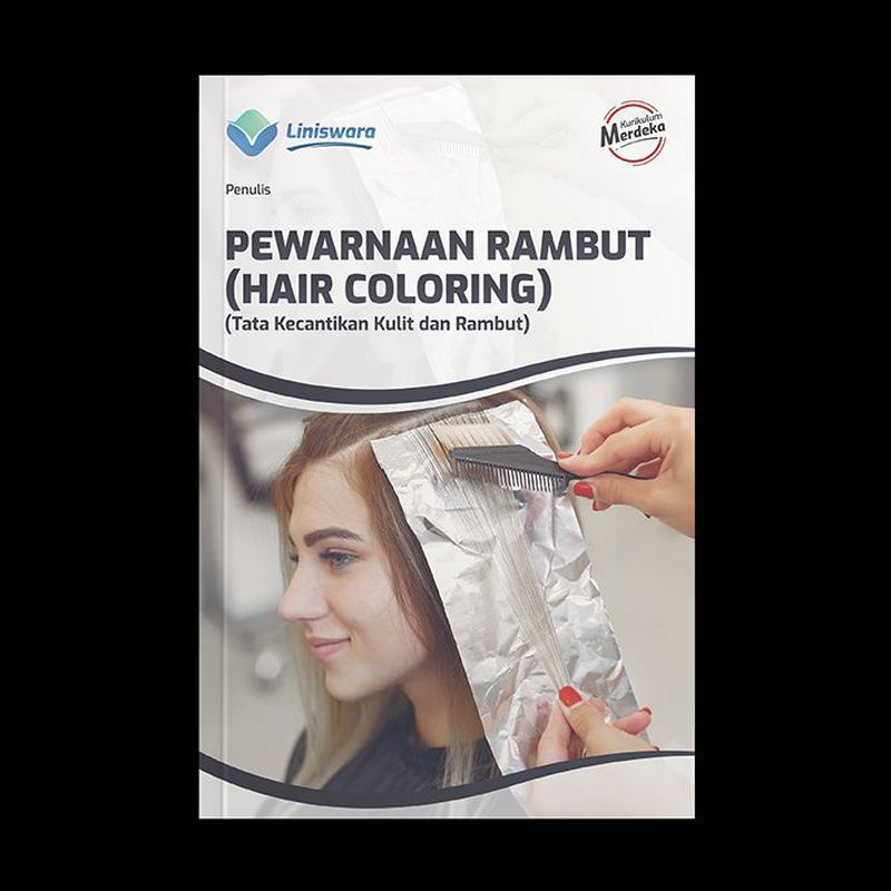 Pewarnaan Rambut (Hair Coloring) (Tata Kecantikan Kulit dan Rambut)