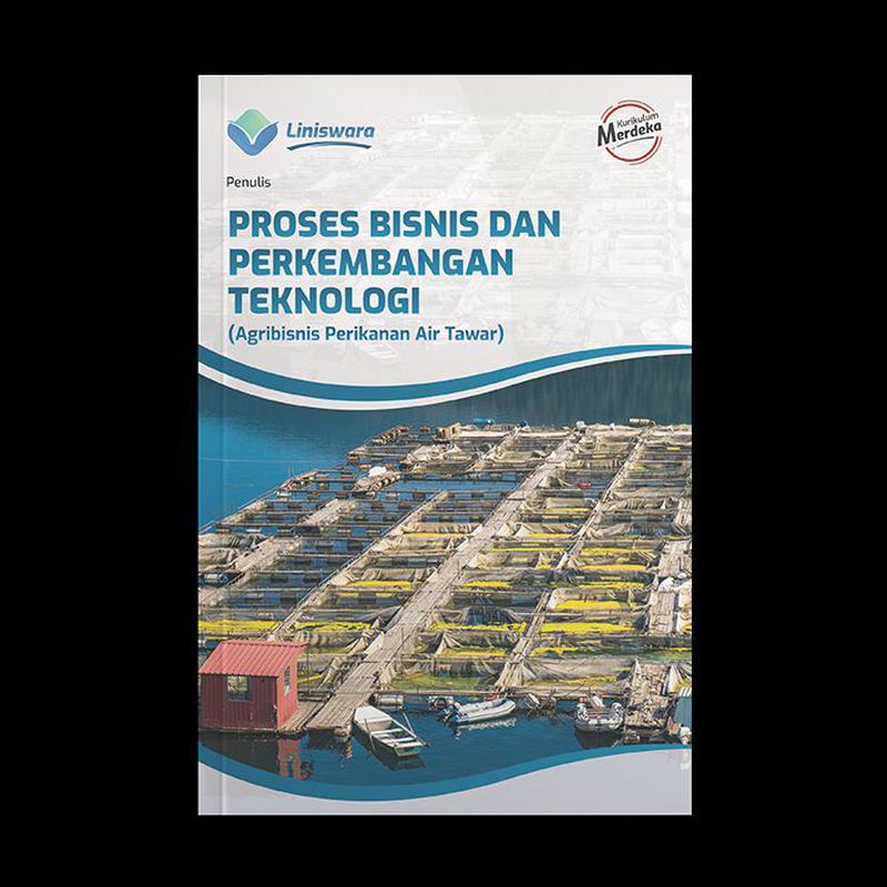 Proses Bisnis dan Perkembangan Teknologi (Agribisnis Perikanan Air Tawar)