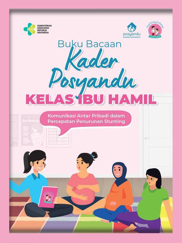 BUKU BACAAN KADER POSYANDU KELAS IBU HAMIL BUKU BACAAN KADER POSYANDU KELAS IBU HAMIL