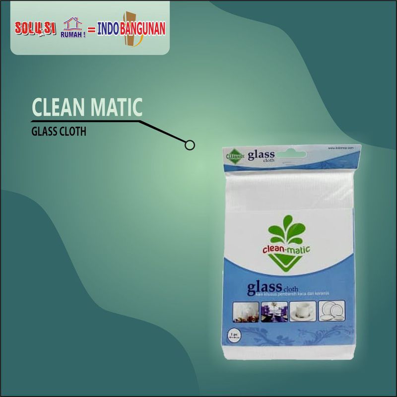 CLEAN MATIC - GLASS CLOTH/ KAIN LAP