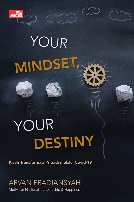 YOUR MINDSET. YOUR DESTINY: KISAH TRANSFORMASI PRIBADI MELAL