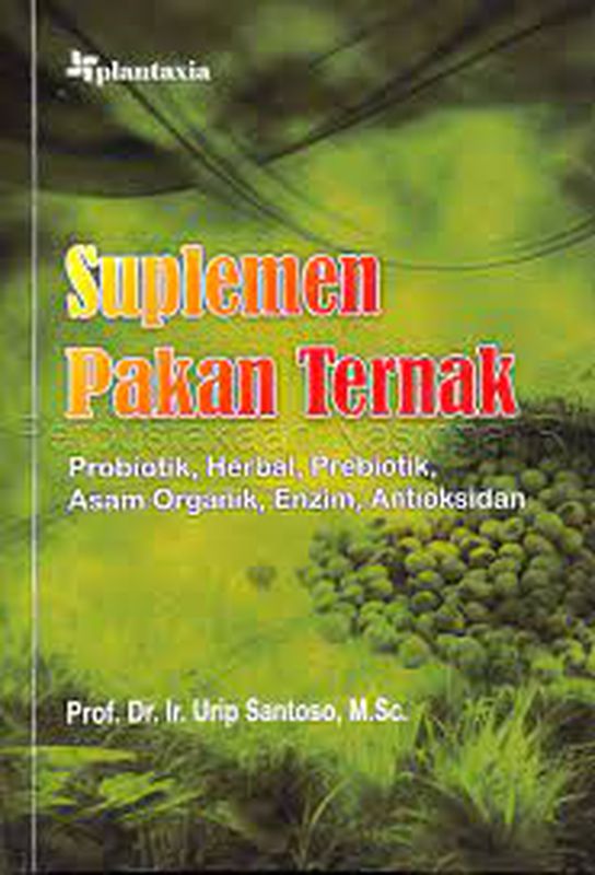 (Ebook) Suplemen Pakan Ternak; Probiotik, Herbal, Prebiotik, Asam ...