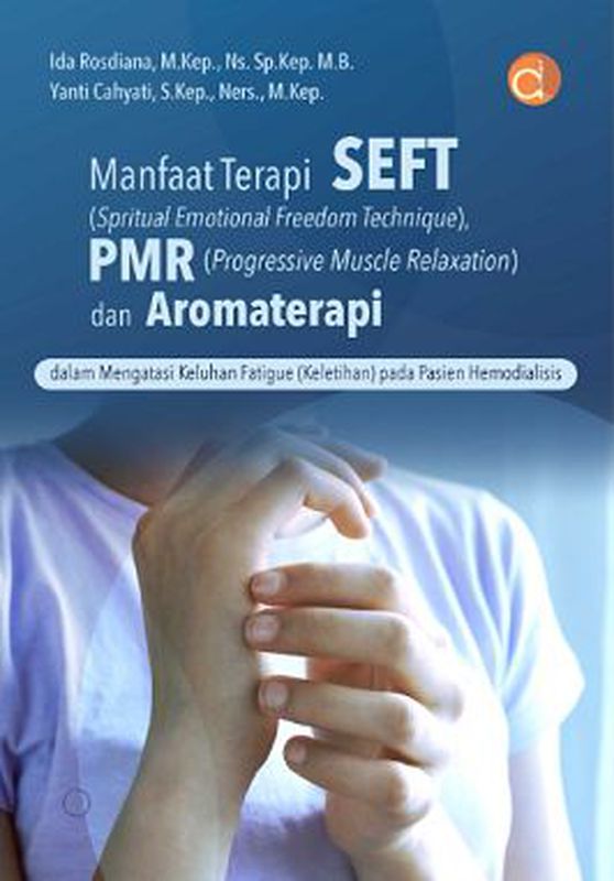 Buku Manfaat Terapi SEFT (Spritual Emotional Freedom Technique), PMR (Progressive Muscle Relaxation)