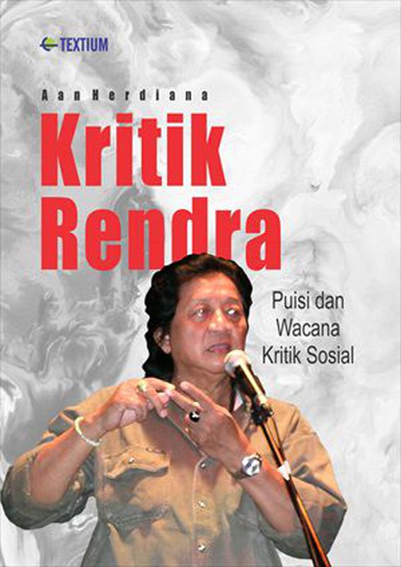 (Ebook) Kritik Rendra; Puisi dan Wacana Kritik Sosial