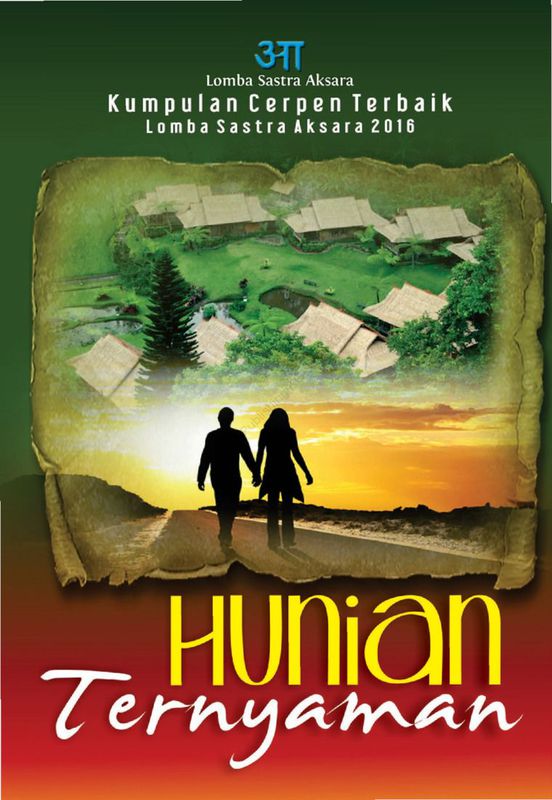(Ebook) Hunian Ternyaman: Kumpulan Cerpen Terbaik Lomba Sastra Aksara 2016