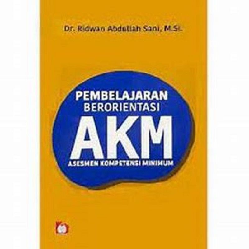 Pembelajaran Berorientasi AKM (Asesmen Kompetensi Minimum)