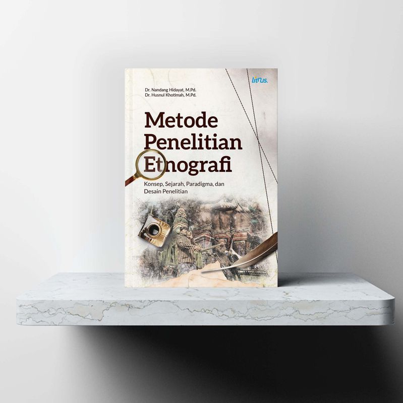 METODE PENELITIAN ETNOGRAFI (Konsep, Sejarah, Paradigma, dan Desain ...