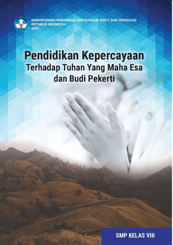 Pendidikan Kepercayaan Terhadap Tuhan Yang Maha Esa dan Budi Pekerti untuk SMP Kelas VIII