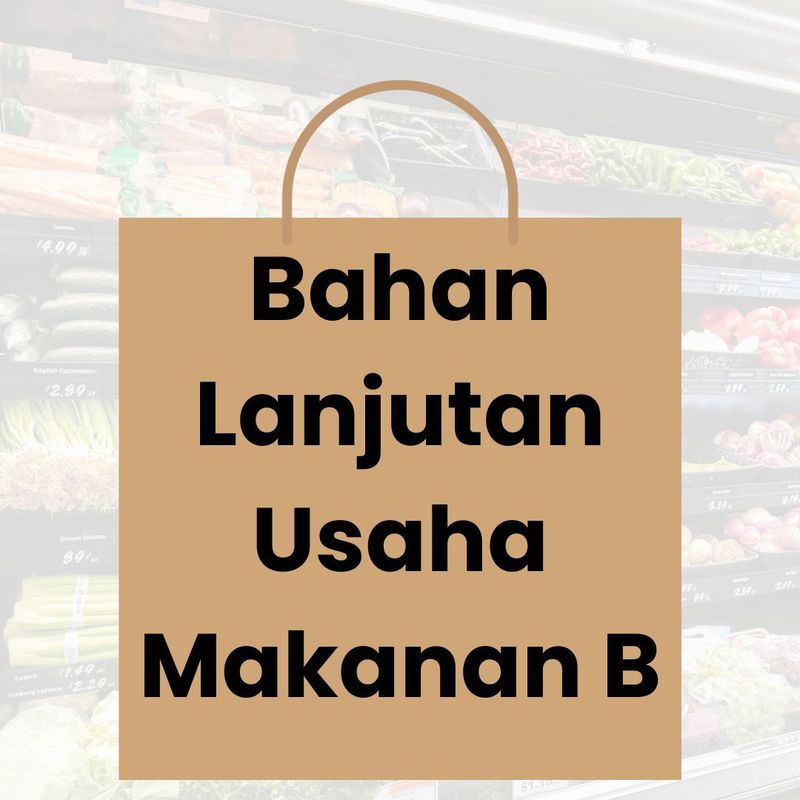Bahan Lanjutan Usaha Makanan B