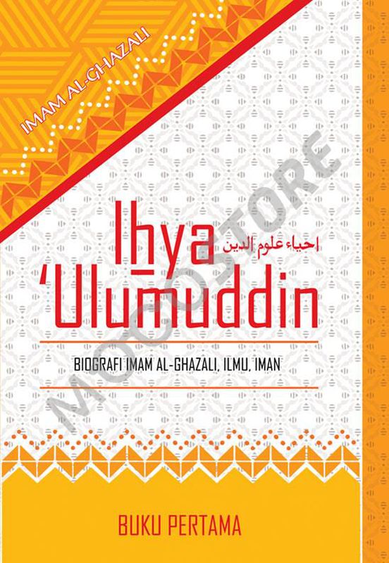 EBOOK - Ihya’ ‘Ulumuddin (Buku Pertama) : Biografi Al-Ghazali, Ilmu, Iman