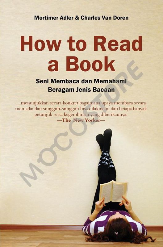 EBOOK - How to Read a Book: Seni Membaca dan Memahami Beragam Jenis Bacaan EBOOK - How to Read a Book: Seni Membaca dan Memahami Beragam Jenis Bacaan