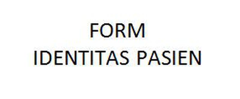 CETAK FORM IDENTITAS PASIEN