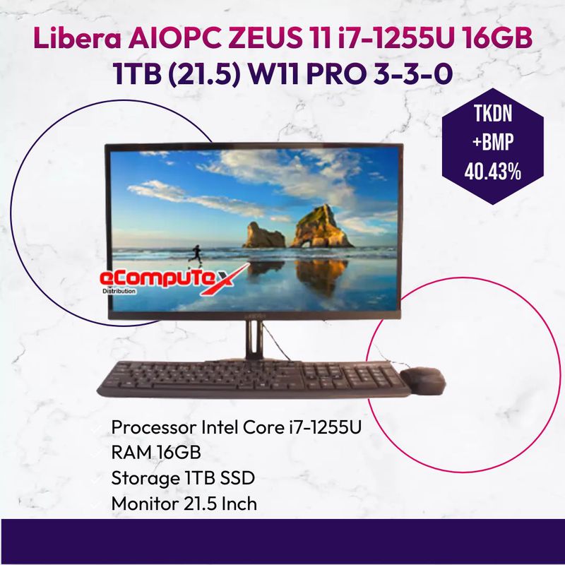 PC AIO Libera Zeus 11 i7-1255U 16GB 1TB (21.5) W11 PRO 3-3-0 - TKDN RESMI