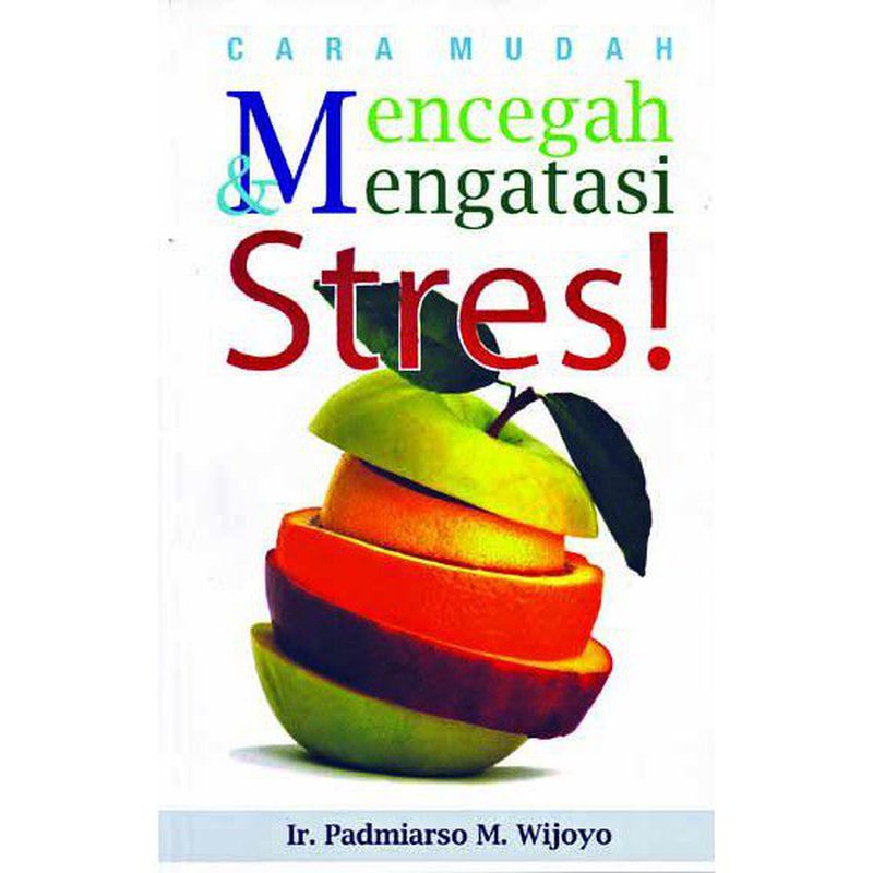 Cara Mudah Mencegah dan Mengatasi Stress