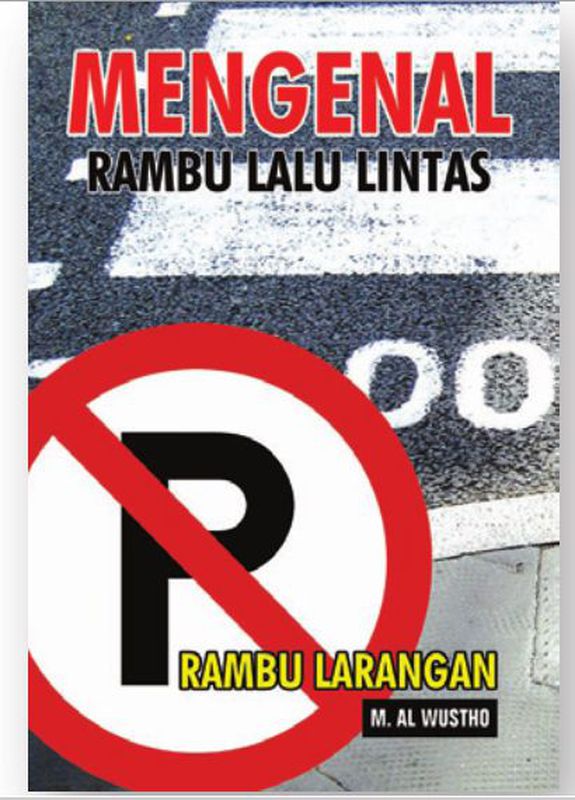 Mengenal Rambu Lalu Lintas: Rambu Larangan