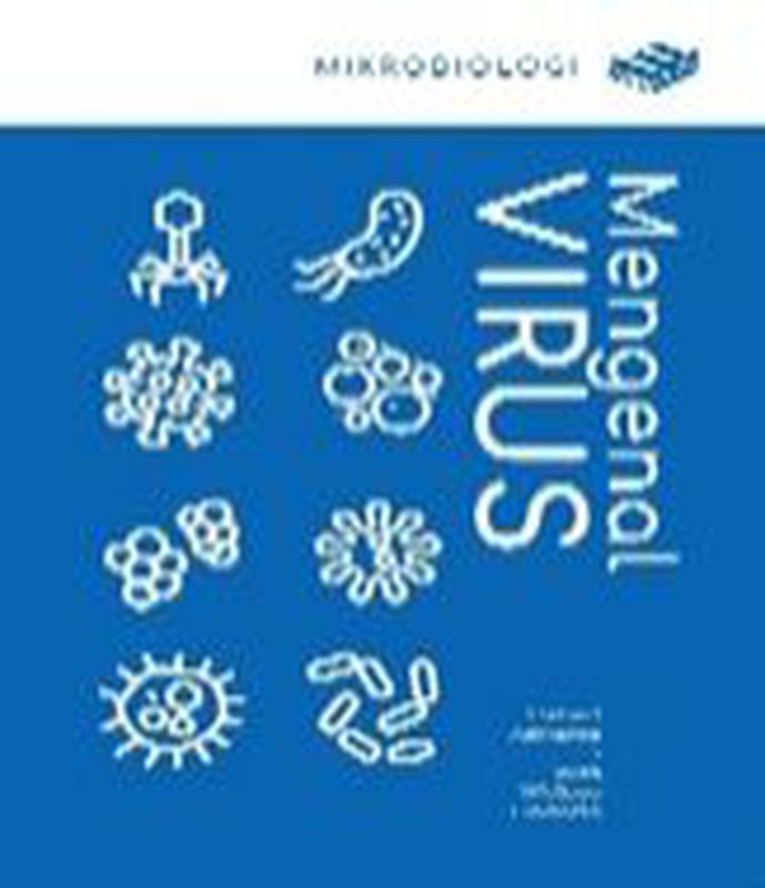 SERI MIKROBIOLOGI: MENGENAL VIRUS