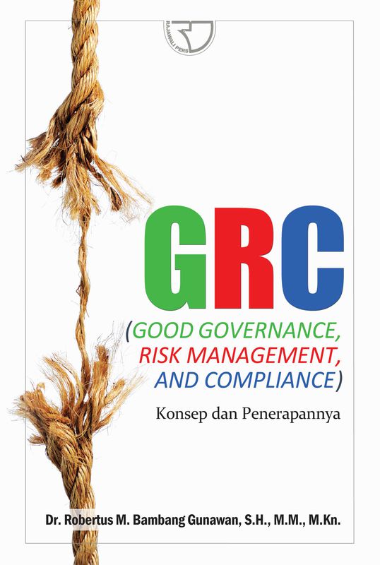 EBOOK - GRC (GOOD GOVERNANCE, RISK MANAGEMENT, AND COMPLIANCE): Konsep ...