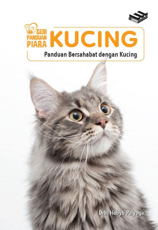 SERI PANDUAN PIARA: KUCING-PANDUAN BERSAHABAT DG KUCING