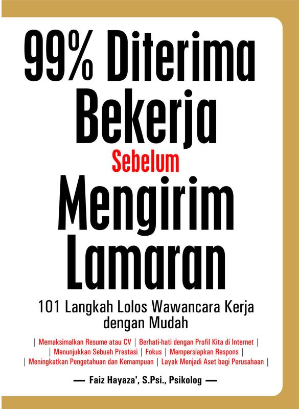 EBOOK - 99% Diterima Bekerja Sebelum Mengirim Lamaran:101 langkah lolos ...
