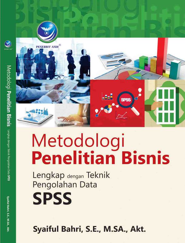Metodologi Penelitian Bisnis, Lengkap Dengan Teknik Pengolahan Data SPSS