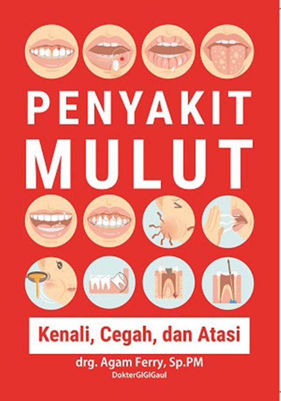 Penyakit Mulut. Kenali, Cegah, dan Atasi