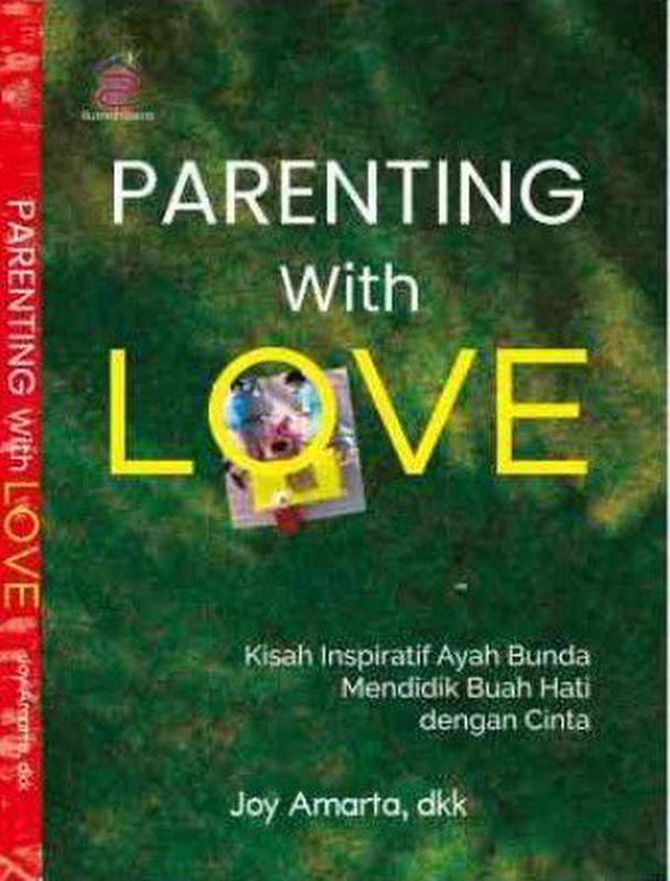 Parenting With Love; Kisah Inspiratif Ayah Bunda Mendidik Buah Hati ...