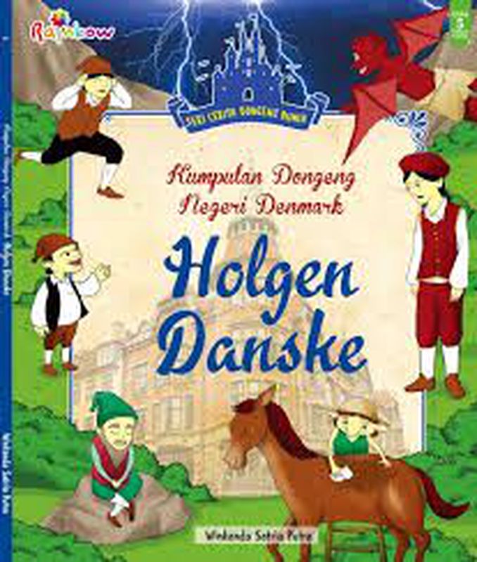 Seri Cerita Dongeng Dunia: Kumpulan Dongeng Negeri Denmark Holgen Danske
