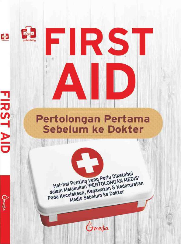 First Aid, Pertolongan Pertama Sebelum Ke Dokter