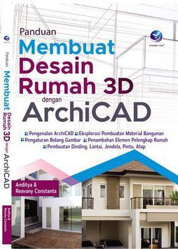 Panduan Membuat Desain Rumah 3D Dengan Archicad