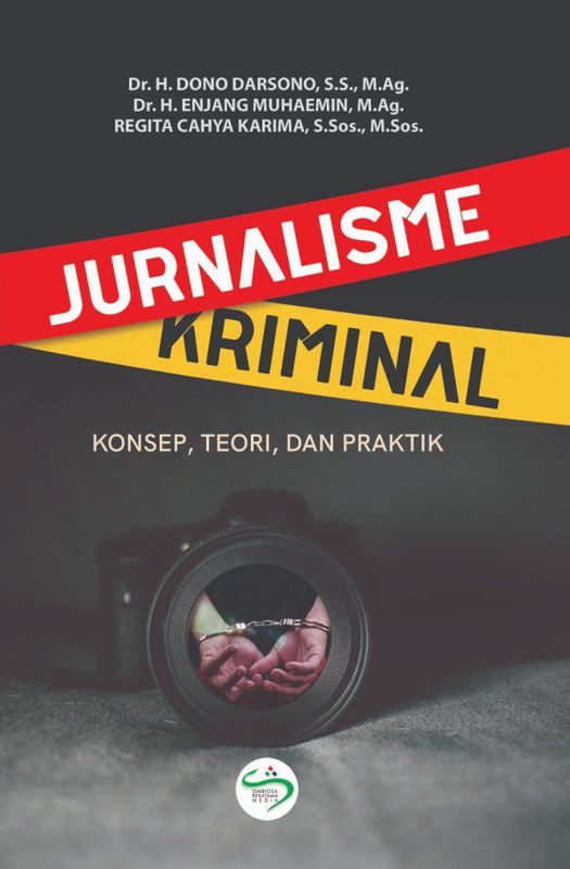 JURNALISME KRIMINAL: KONSEP, TEORI, DAN PRAKTIK