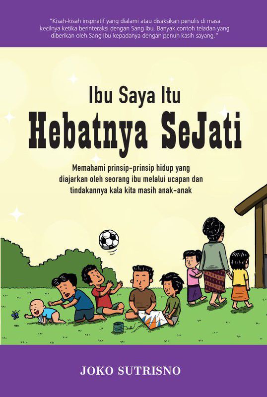 Ibu saya itu,Hebatnya Sejati