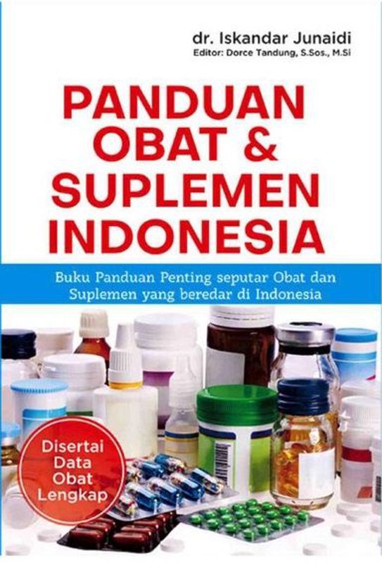 Panduan Obat Dan Suplemen Indonesia, Buku Panduan Penting Seputar Obat Dan Suplemen Yang Beredar Di