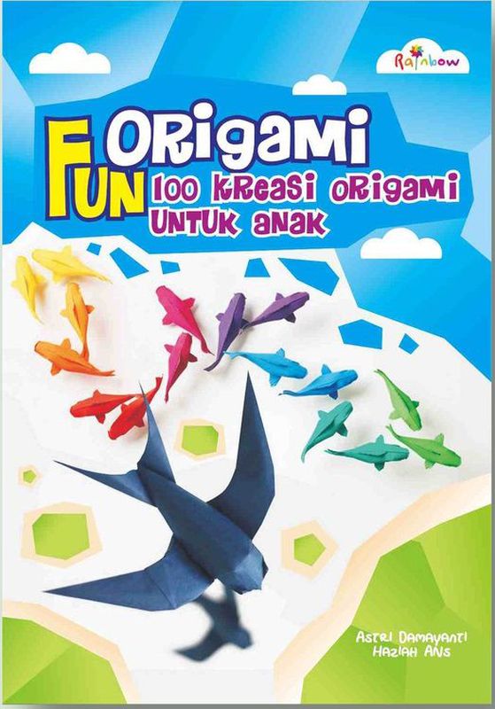 Fun Origami 100 Kreasi Origami Untuk Anak