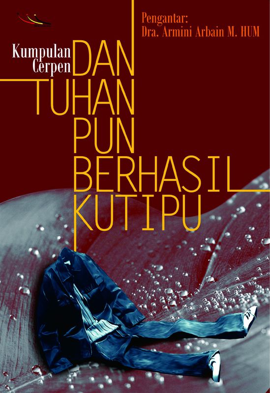 EBOOK - Dan Tuhanpun Berhasil Kutipu: kumpulan cerpen