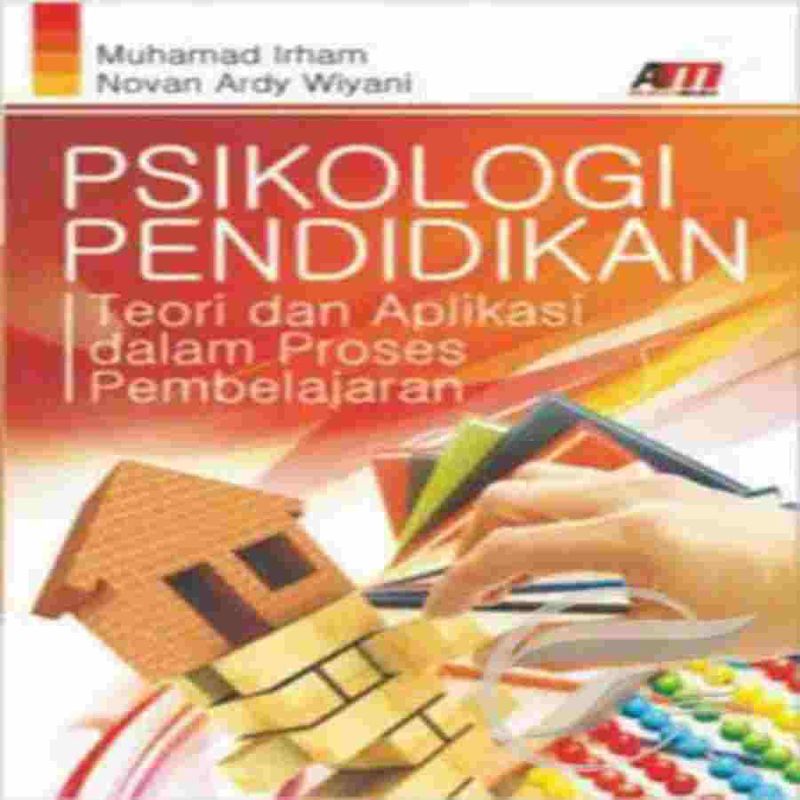 PSIKOLOGI PENDIDIKAN: Teori dan Aplikasi dalam Proses Pembelajaran