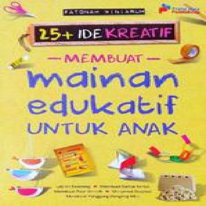 25 + Ide Kreatif Membuat Mainan Edukatif untuk Anak