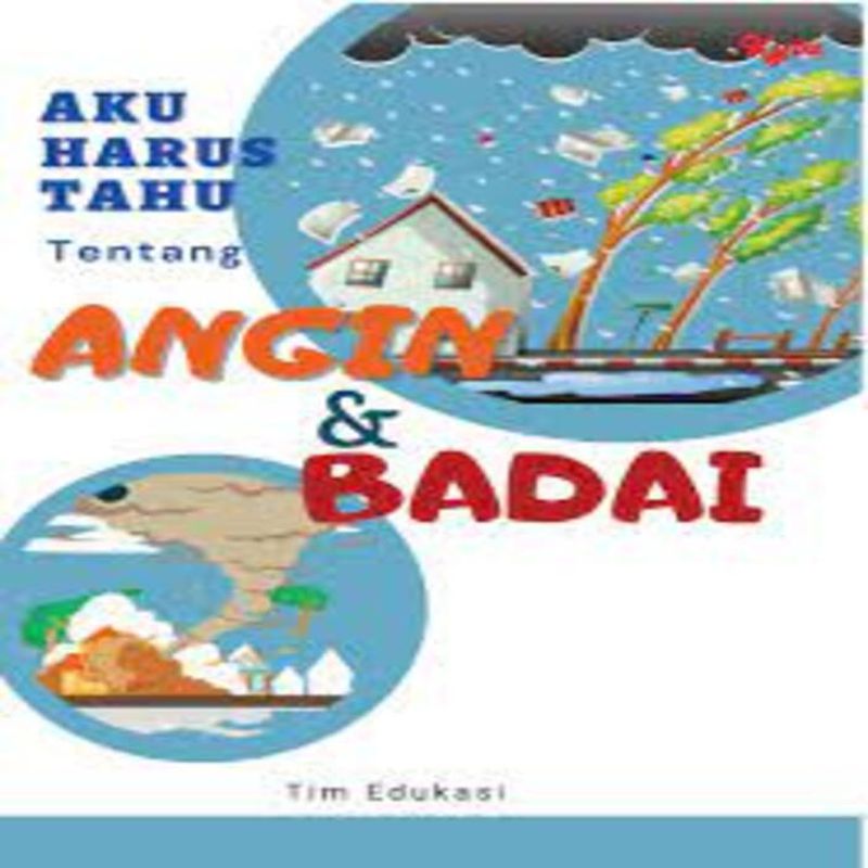 Aku Harus Tahu Tentang : Angin dan Badai