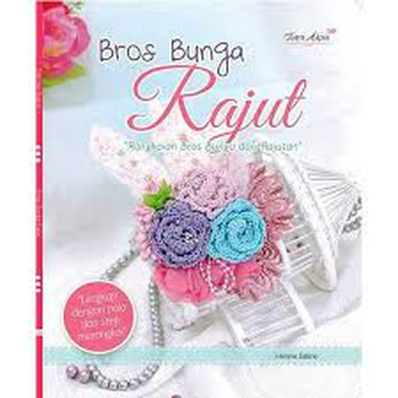 Bros Bunga Rajut Lengkap dengan pola dan Step Merangkai