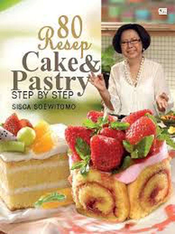80 Resep Cake & Pastry Step by Step